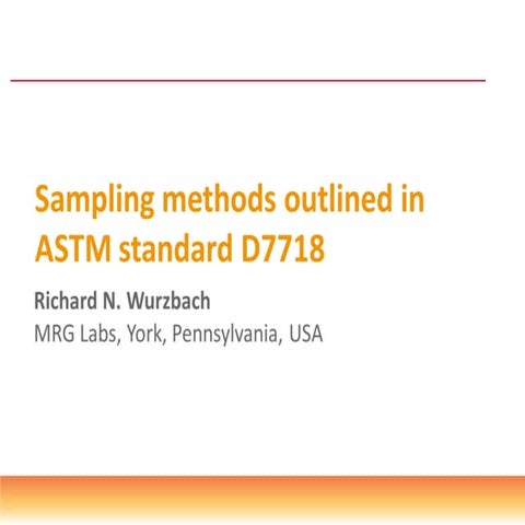 ASTM D7718 Sampling Standard (topic presented at OilDoc2015) | PPTX