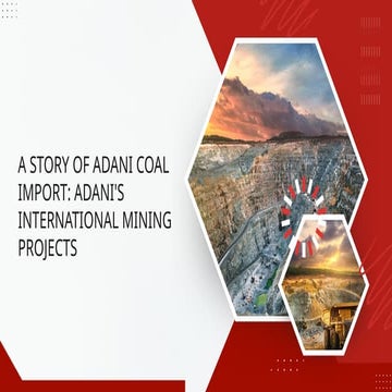 A Story Of Adani Coal Import Adani's International Mining Projects.pptx