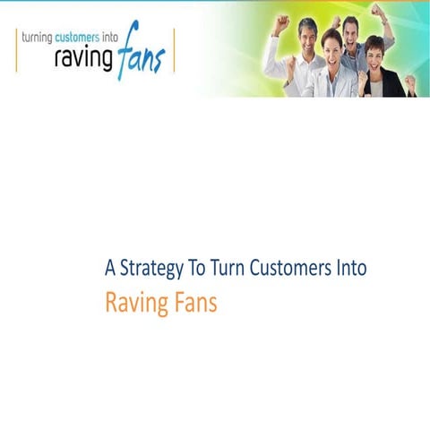A strategy to turn customers into Raving Fans | PPTX