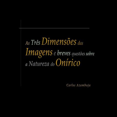 As três dimensões das imagens e o onírico | PPTX