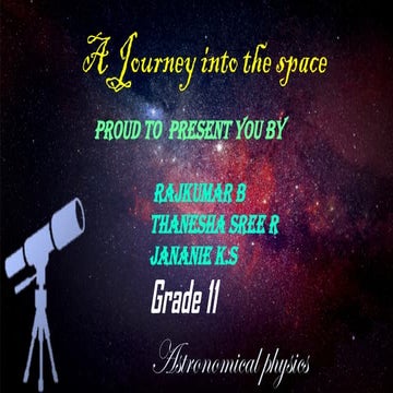 Astronomical physics-1.pptx a journey into space | PPTX