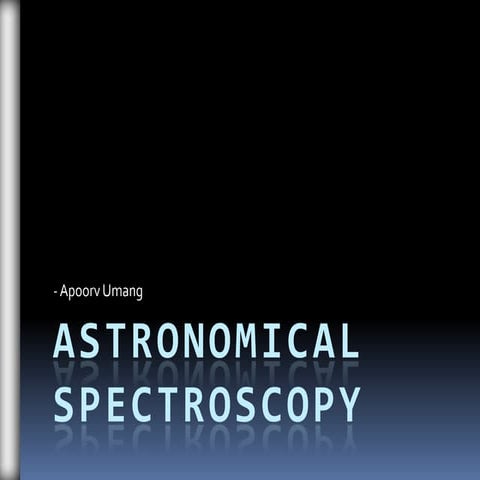 Astronomical Spectroscopy | PPTX