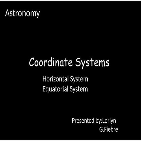 Coordinate system. ( horizontal and equatorial system) pptx | PPT