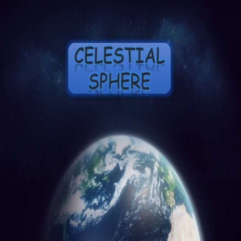 Astronomy - celestial sphere | PPTX