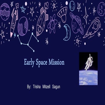 CHAPTER 2 Early Space Missions by Trisha Sagun BEED-IV | PPT