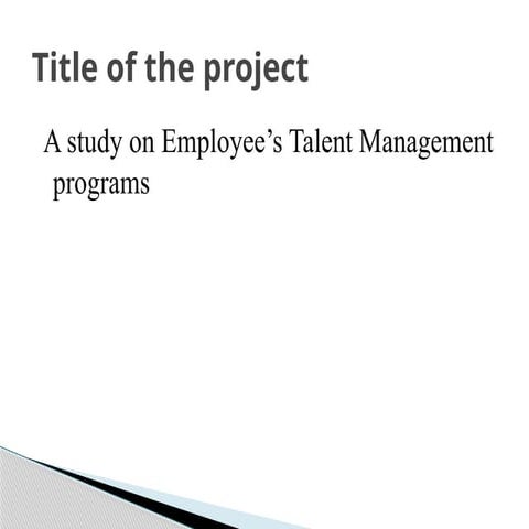 A study on Employee’s Talent Management programs.pptx