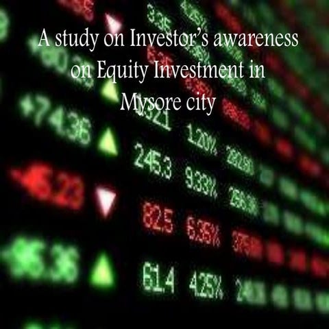 A study on investor’s perception on equity investment | PPTX