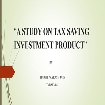 A STUDY ON TAX SAVING INVESTMENT PROJECT.pptx