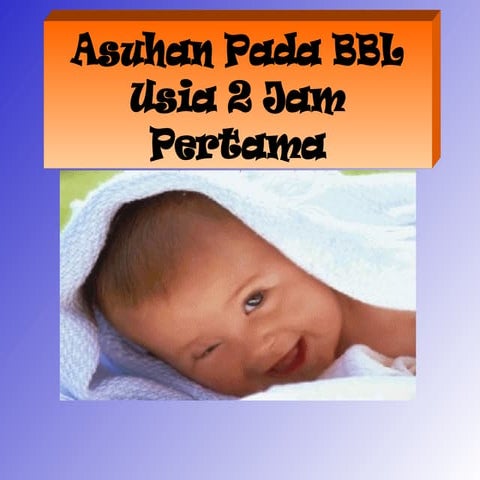 -Asuhan-Bayi-Baru-Lahir-2-jam-pertama-ppt.ppt