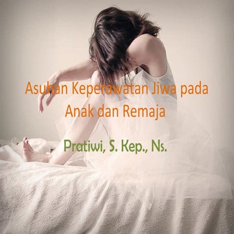 Asuhan keperawatan pada anak dan remaja | PPT