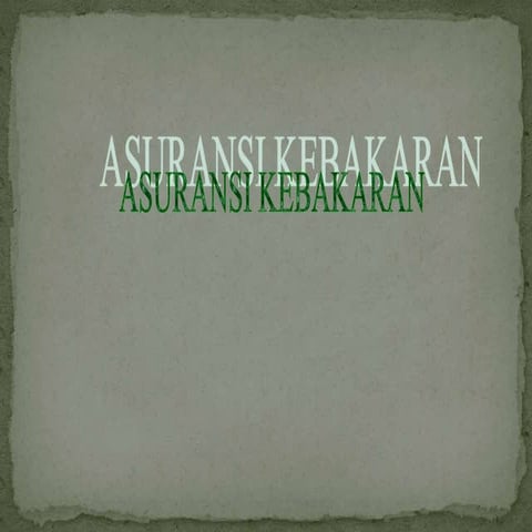 Asuransi Kebakaran dan pentingnya .pptx