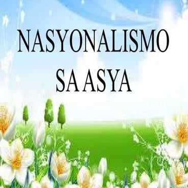 asyanasyonalismosaasya-160419123831 (1).pptx