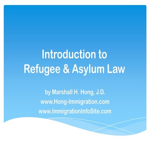 Intro to Refugee & Asylum Law | PPTX