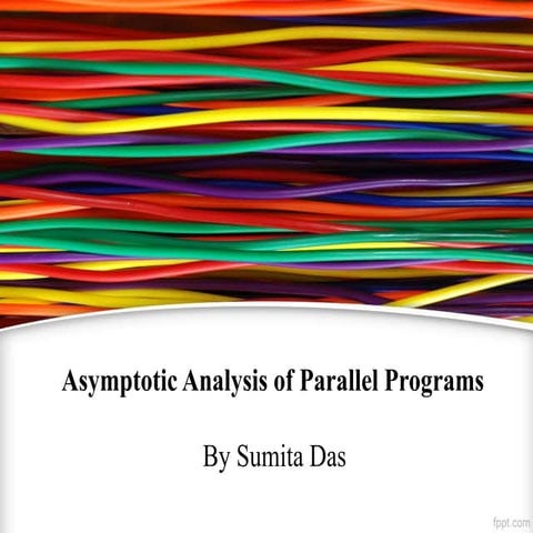 Asymptotic Analysis Of Parallel Programs Ppt 