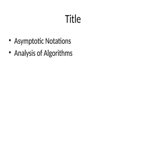 Comprehensive Guide to Asymptotic Notations and Algorithm Analysis | PPTX