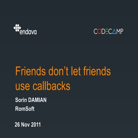 Friends don't let friends use callbacks | PPT