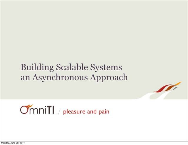 Building Scalable Systems: an asynchronous approach | PPT Building Scalable Systems: an asynchronous approach | PPT