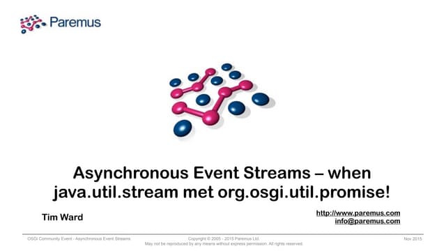 Asynchronous Event Streams When Java Util Stream Met Org Osgi Util Promise Tim Ward Ppt