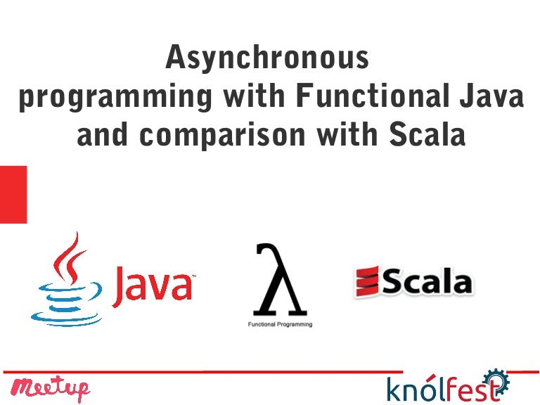 Asynchronous Programming With Functional Java And Comparison With Sca 