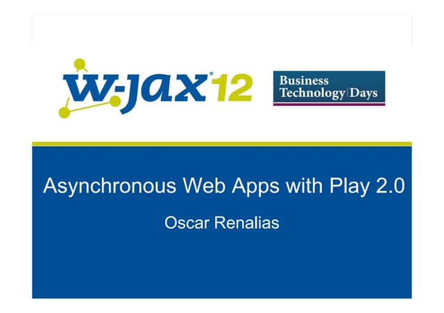 Asynchronous Web Apps With The Play Framework 20 Ppt