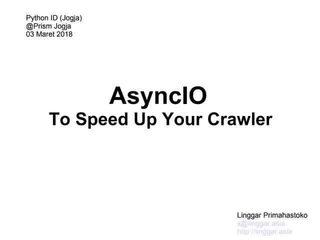 AsyncIO To Speed Up Your Crawler | PPT AsyncIO To Speed Up Your Crawler | PPT