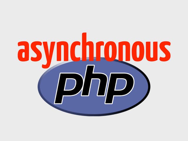 Asynchronous PHP and Real-time Messaging | PPT Asynchronous PHP and Real-time Messaging | PPT