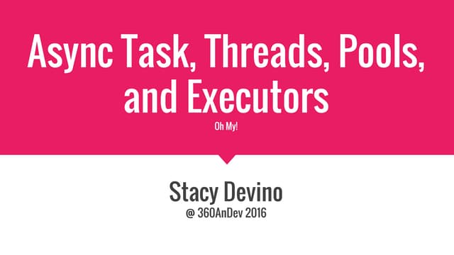 Async Task Threads Pools And Executors Oh My Ppt
