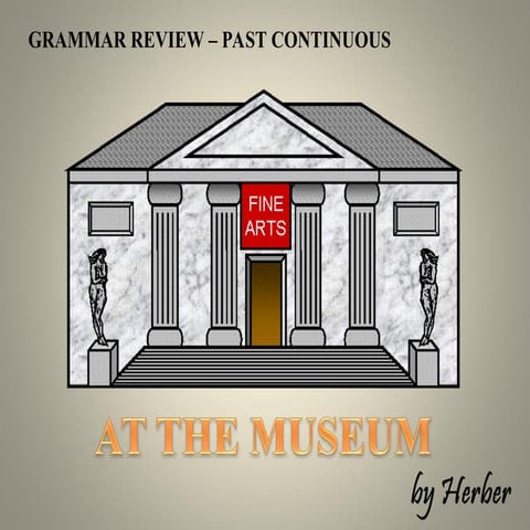 at-the-museum-ppt-fun-activities-games-grammar-drills.ppt