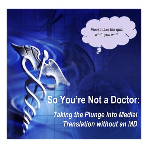 So You're Not a Doctor: Taking the Plunge into Medical Translation ...