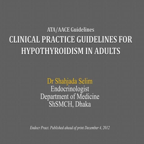 Ata aace guideline on hypothyroidism dr shahjada selim | PPTX