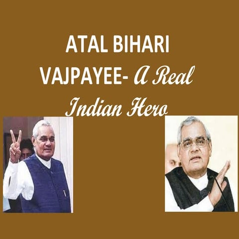 Atal bihari bajpai | PPT