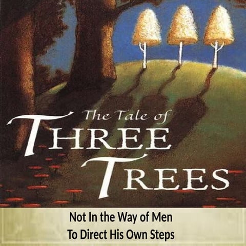 A Tale Of Three Trees - 011319AM - (PowerPoin.pptx