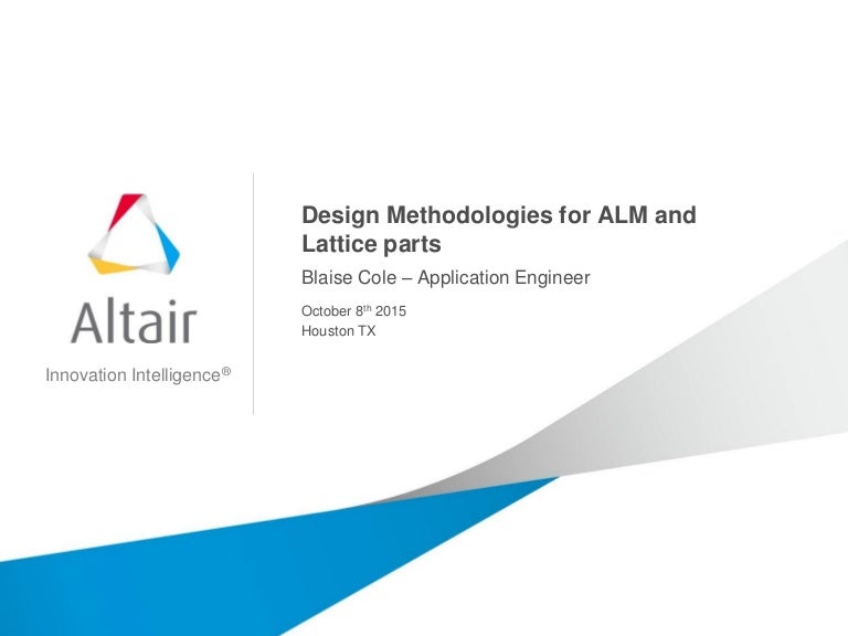 Design Methodologies for ALM and Lattice parts
