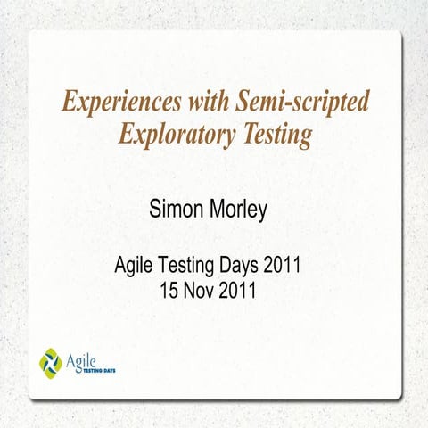 Experiences With Semi Scripted Exploratory Testing Ppt