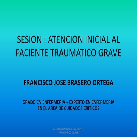 Atencion inicial al paciente traumatico grave | PPTX