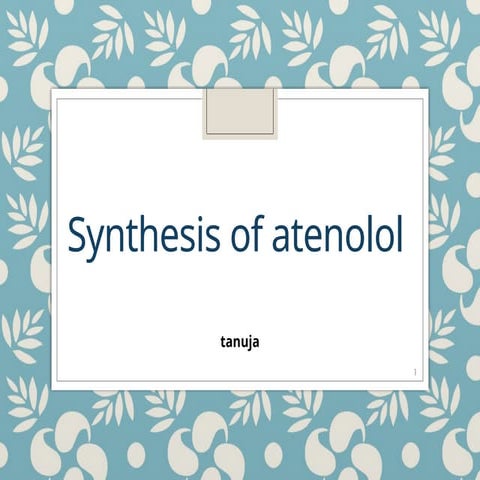 atenolol(drug) and its synthesis.pptx