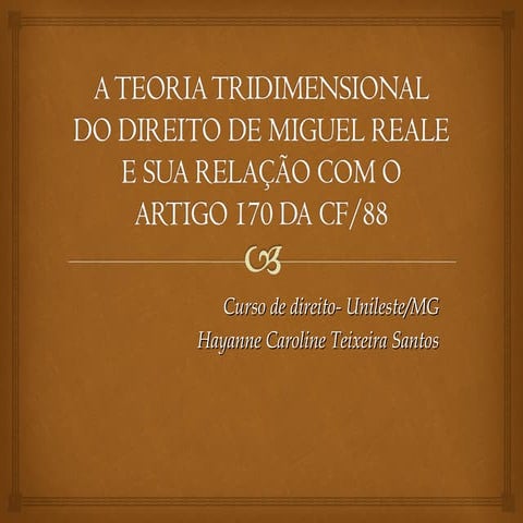 A teoria tridimensional do direito de miguel reale | PPT