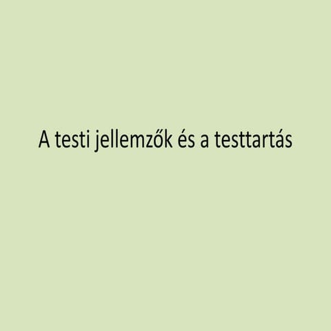 A testi jellemzők és a testtartás | PPTX