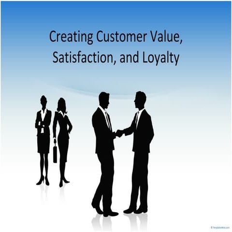 Chapter 5 Creating Customer Value, Satisfaction And Loyalty | PPT