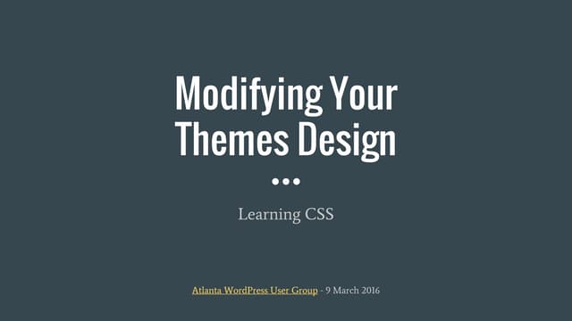 Modifying your themes design - Learning CSS - Atlanta WordPress users ... Modifying your themes design - Learning CSS - Atlanta WordPress users ...