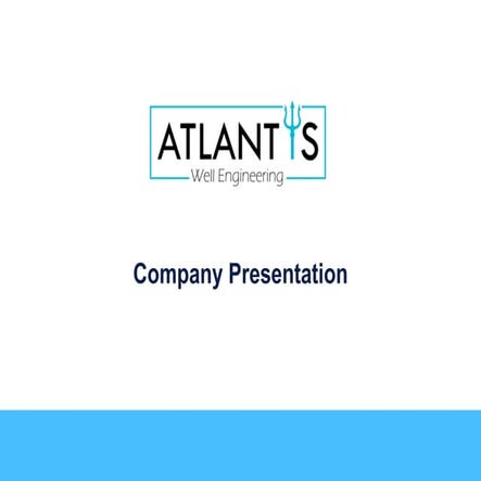 Atlantis Well Engineering Company Presentation | PPTX