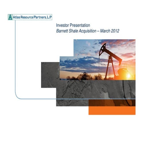 Atlas Energy Barnett Shale Acquisition Presentation | PDF