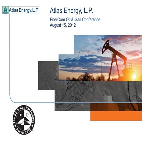 Atlas Energy 2012 EnerCom Oil & Gas Conference | PPT