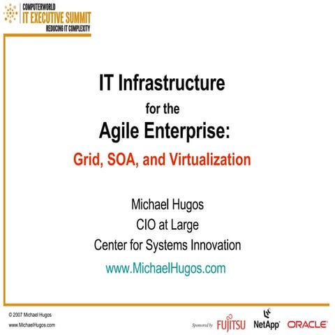 IT Infrastructure for the Agile Enterprise: Grid, SOA, and ...