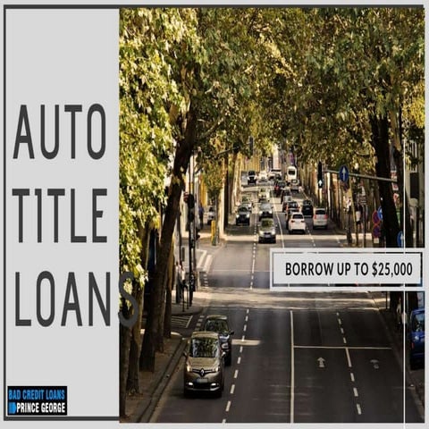 How same day car title loans work in prince george converted | PDF