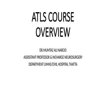 ATLS Overview by DR.MUMTAZ ALI NAREJO.pptx