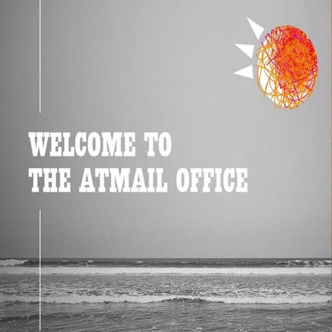 Welcome to the atmail office | PPT
