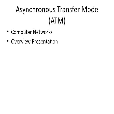 ATM_(Asynchronous_Transfer_Mode)networking .pptx
