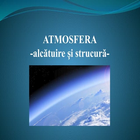 Atmosfera- alcătuire și structură.PPTX.. | PPT