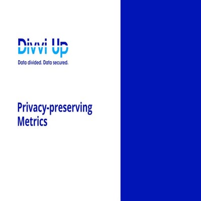 Open Source Privacy-Preserving Metrics - Sarah Gran & Brandon Pitman | PPT